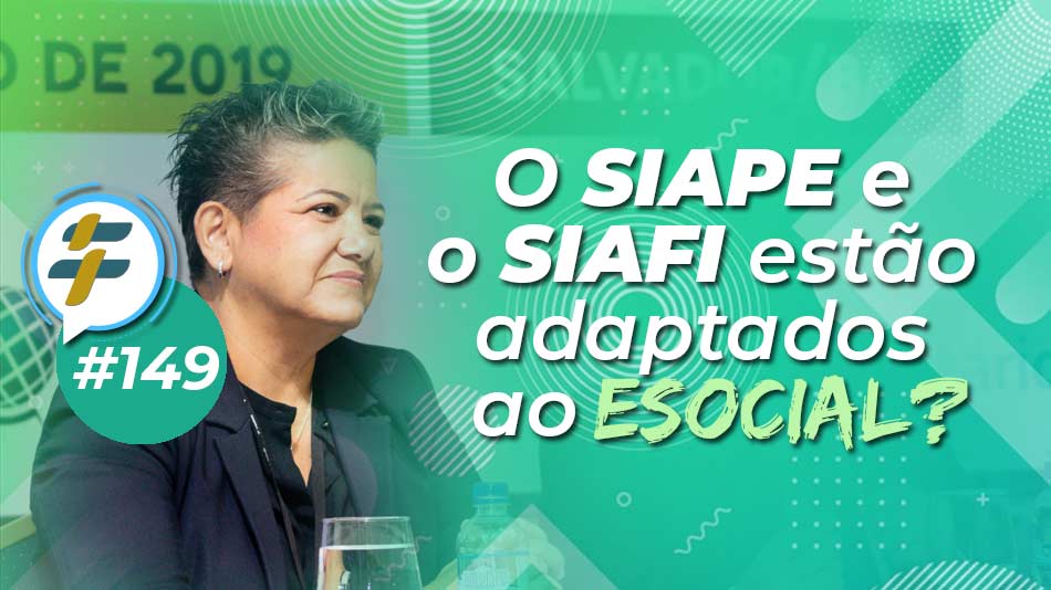 Foco Tributário - #149: O SIAPE e o SIAFI estão adaptados ao eSocial?
